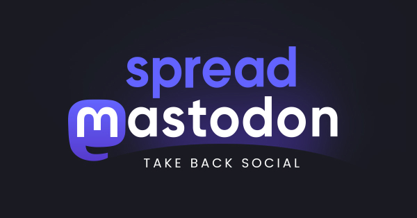 Spread Mastodon - How Mastodon Is Different